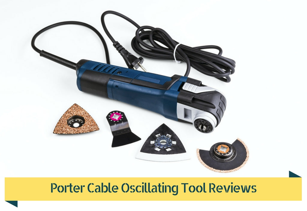 Porter Cable Oscillating Tool Reviews | Ryker Hardware